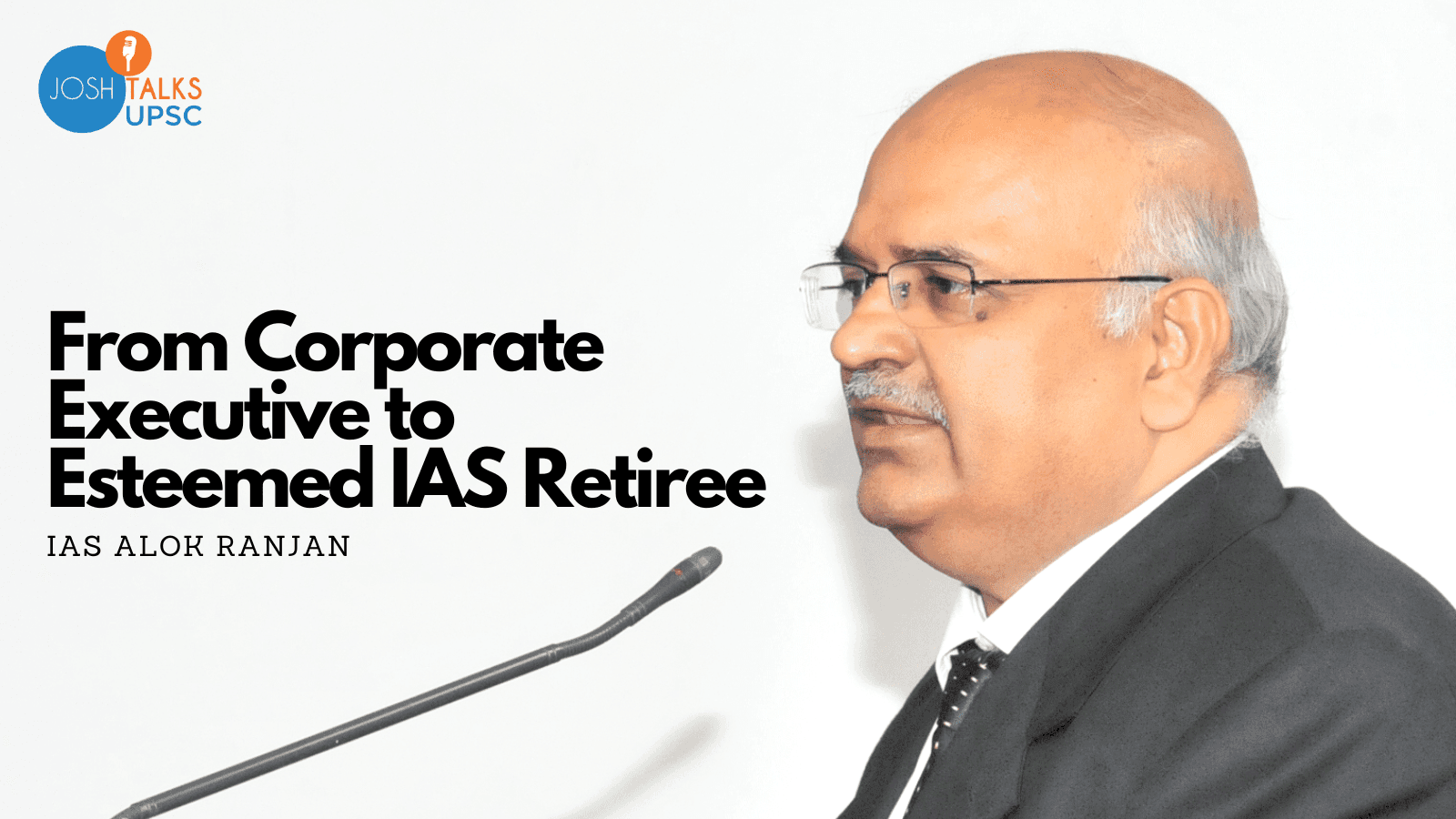 IAS Alok Ranjan | Josh Talks
