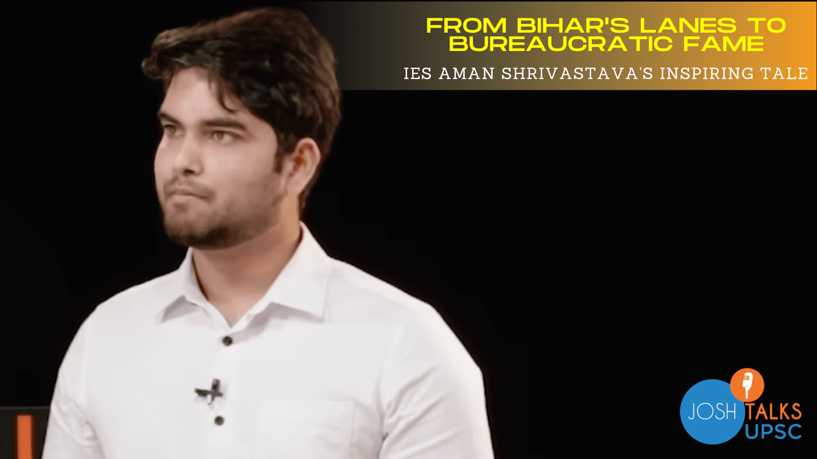IES Aman Shrivastava | Josh Talks