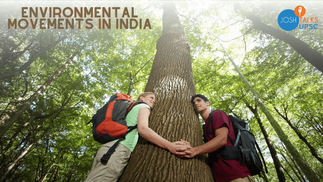 Environmental Movements in India | Josh Talks