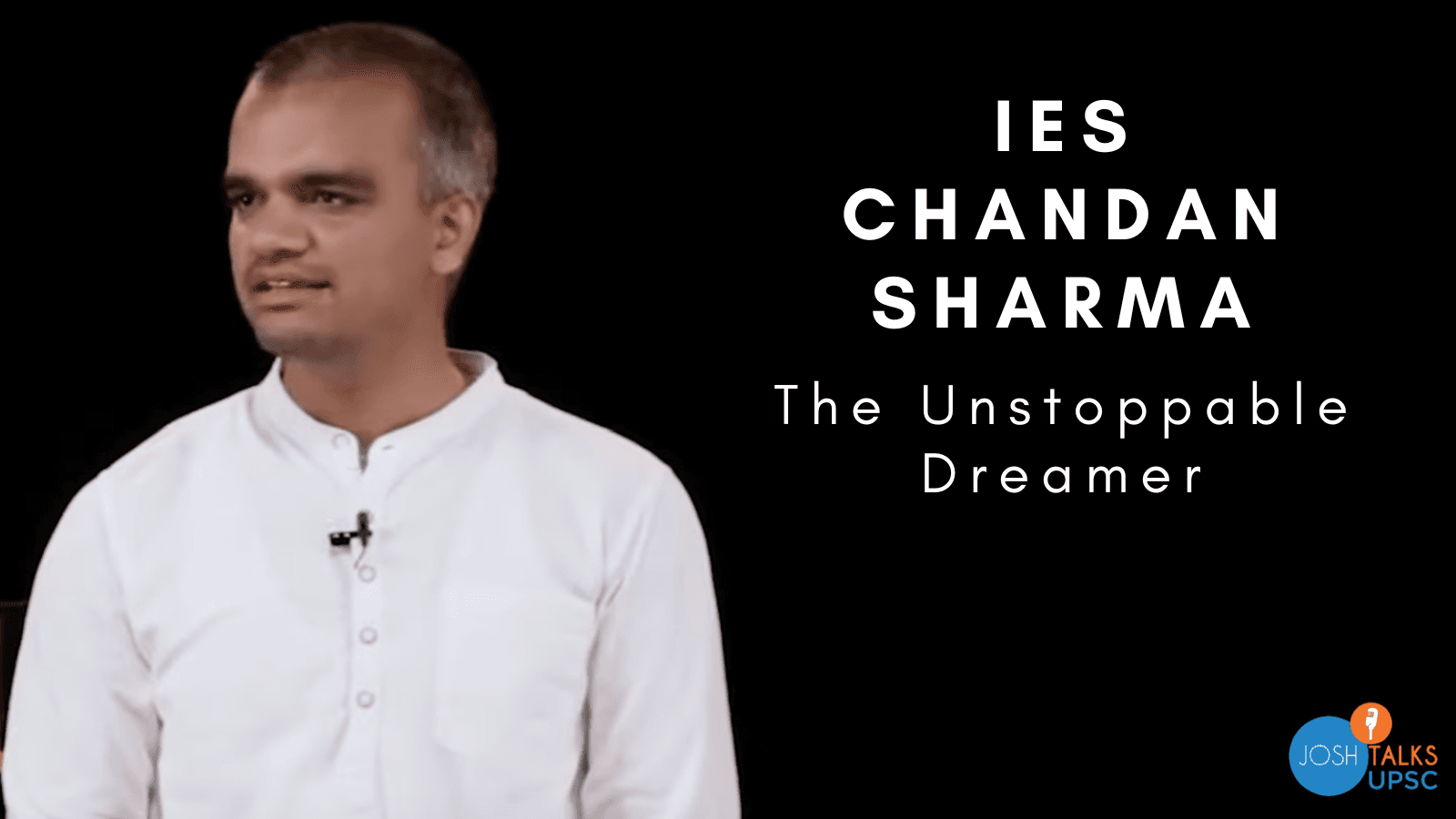 IES Chandan Sharma | Josh Talks