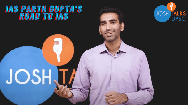IAS Parth Gupta UPSC Journey | Josh Talks