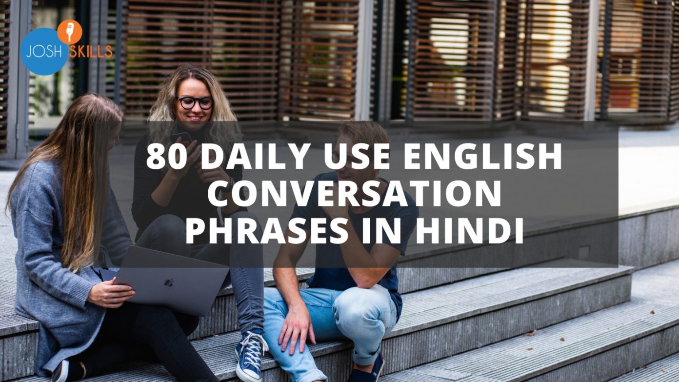 80 Most Important English To Hindi Conversation Sentences Josh 80-most-important-english-to-hindi-conversation-sentences-josh